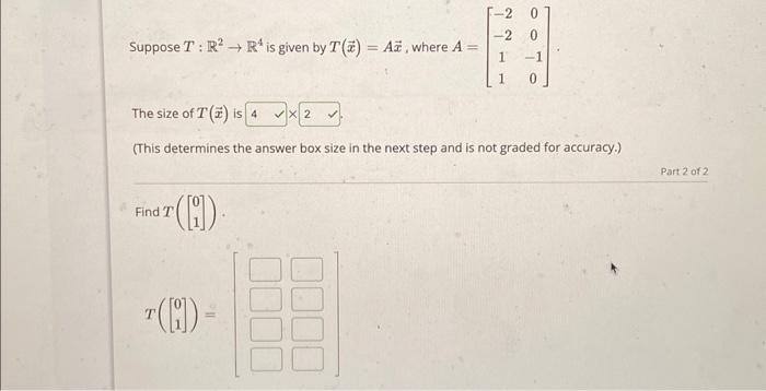 Solved Suppose T:R2→R4 is given by T(x)=Ax, where | Chegg.com