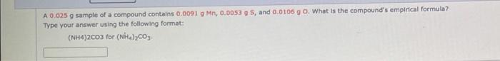 Solved A 0.025 g sample of a compound contains 0.0091 | Chegg.com