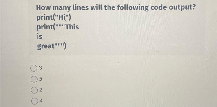 Solved How many lines will the following code output? | Chegg.com