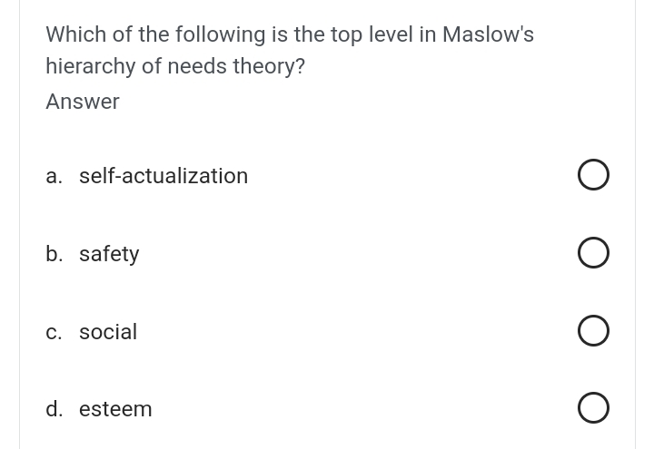 Solved Which of the following is the top level in Maslow's | Chegg.com