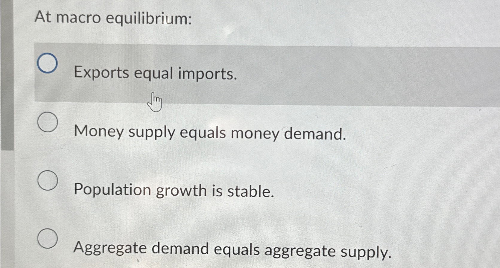 Solved At macro equilibrium:Exports equal imports.Money | Chegg.com