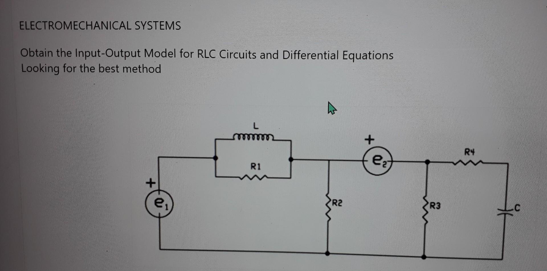 Solved Obtain the Input-Output Model for RLC Circuits and | Chegg.com