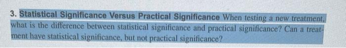 Solved 3. Statistical Significance Versus Practical | Chegg.com