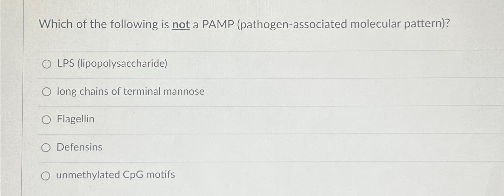 Solved Which of the following is not a PAMP | Chegg.com