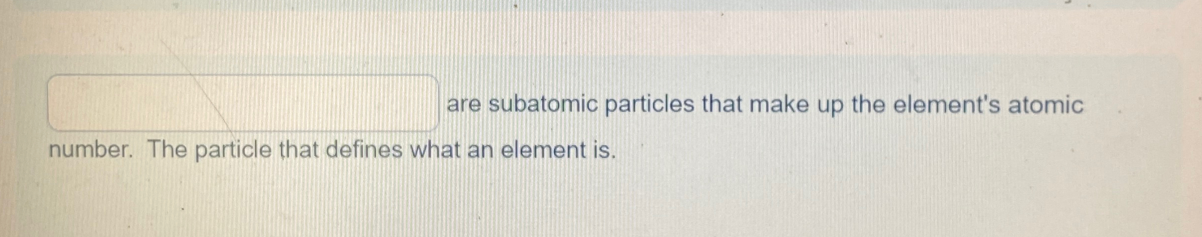Solved are subatomic particles that make up the element's | Chegg.com