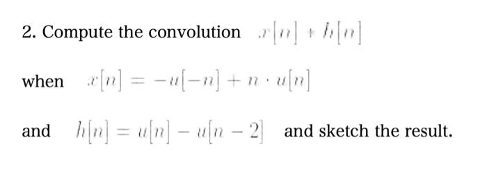 Solved 2. Compute the convolution,r[n]+h[n] when | Chegg.com