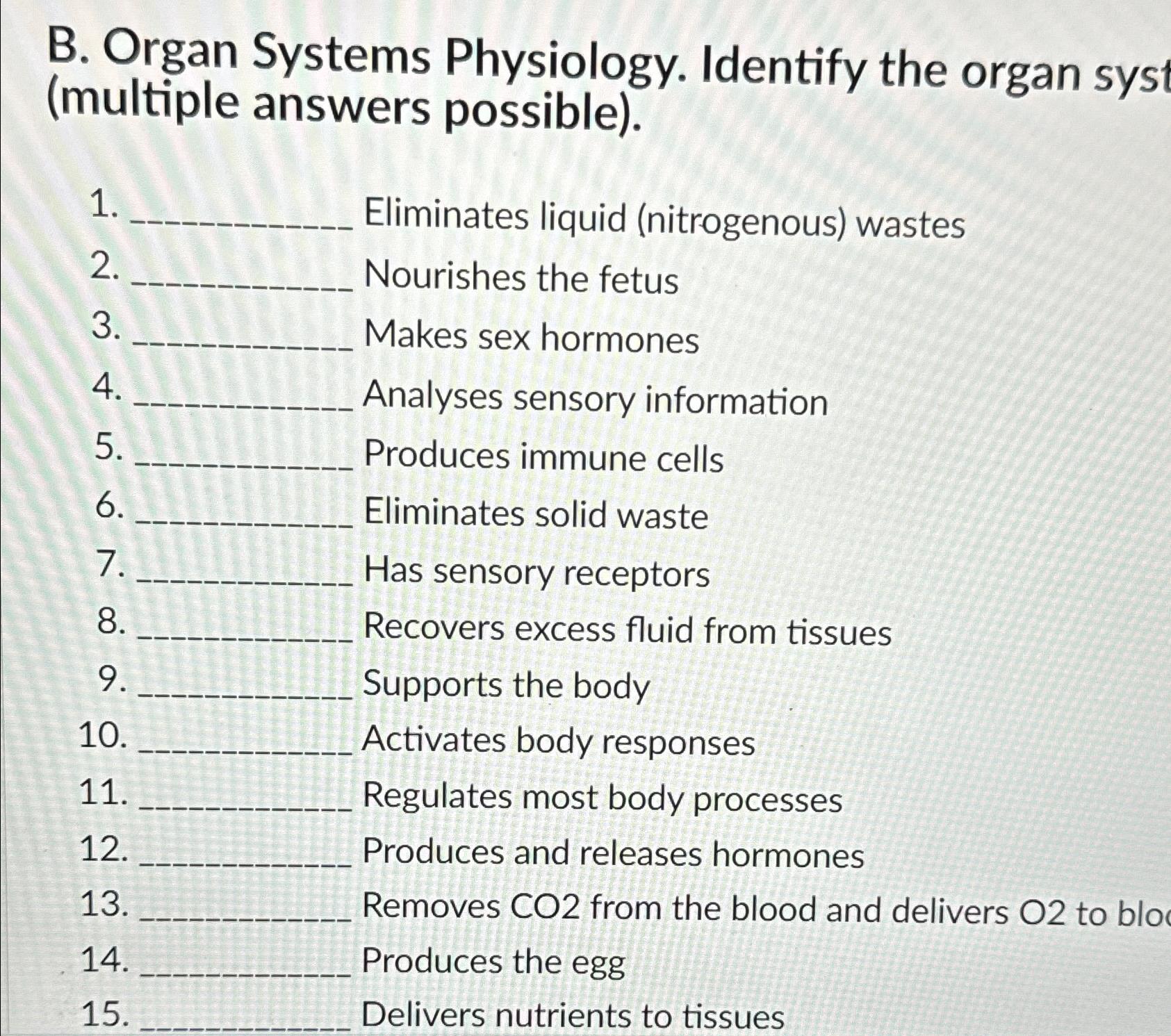 Solved B. ﻿Organ Systems Physiology. Identify the organ sys | Chegg.com