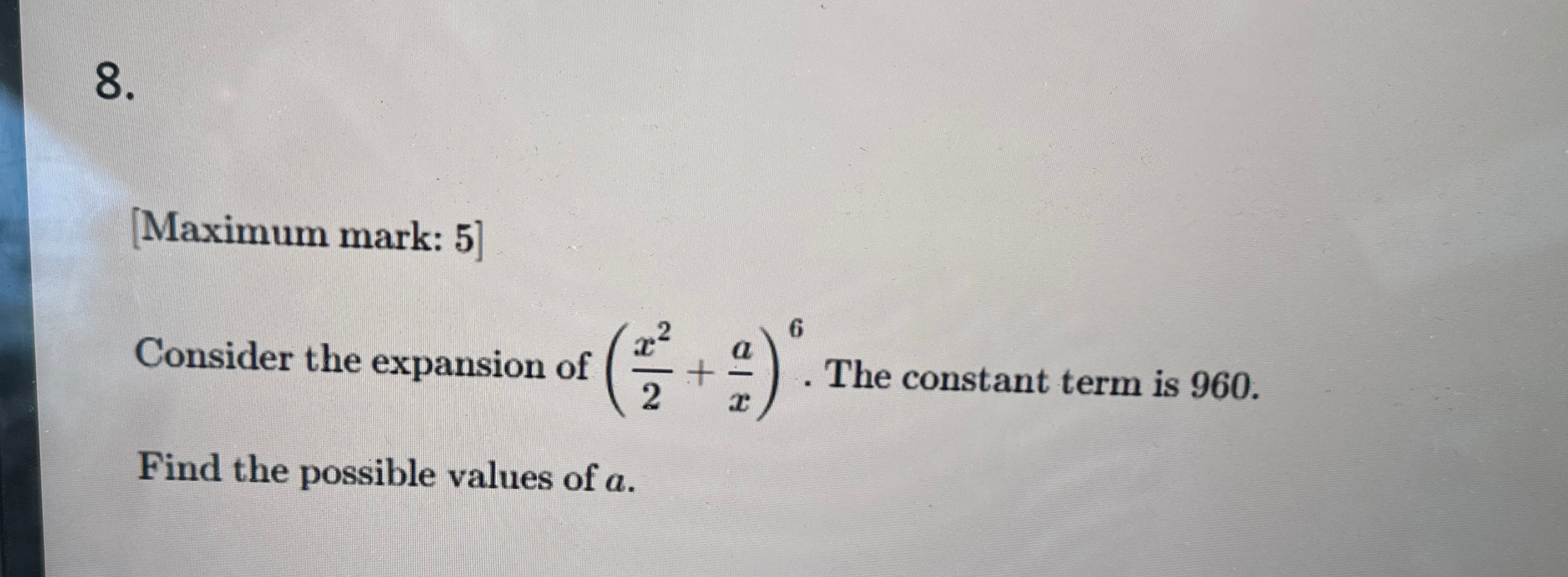 Solved [Maximum mark: 5]Consider the expansion of (x22+ax)6. | Chegg.com