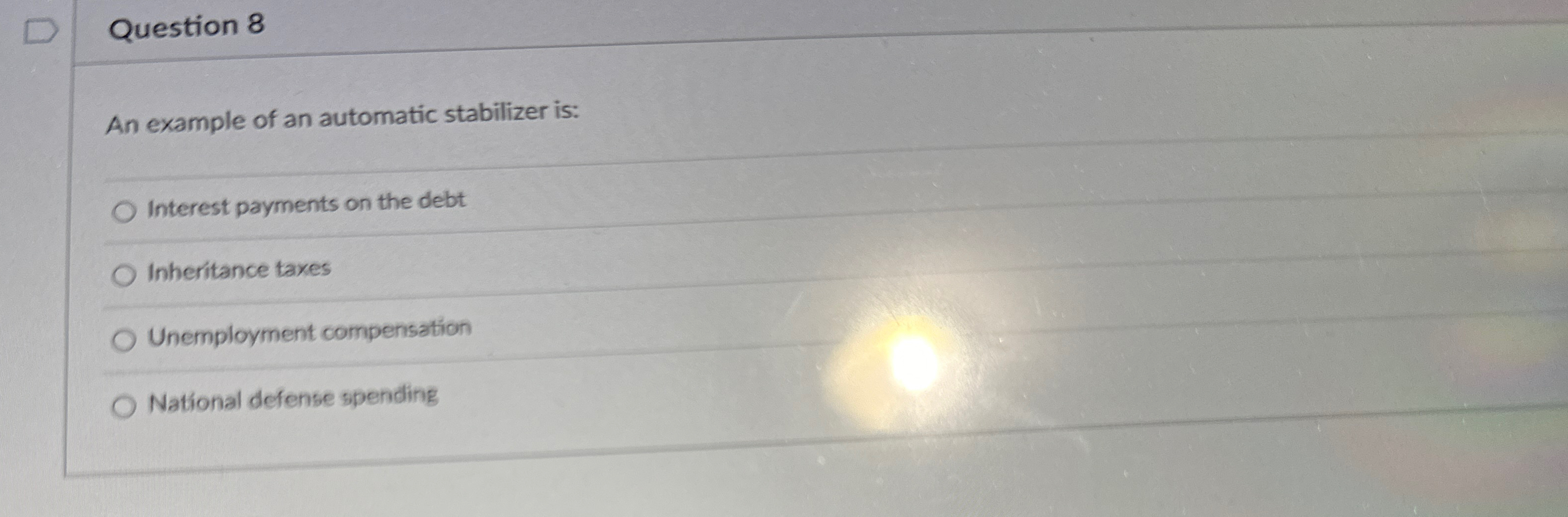 Solved Question 8An example of an automatic stabilizer | Chegg.com