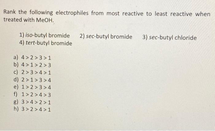 Solved Rank the following electrophiles from most reactive | Chegg.com