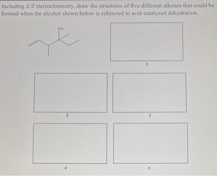 Solved Including E/Z stereochemistry, draw the structures of | Chegg.com