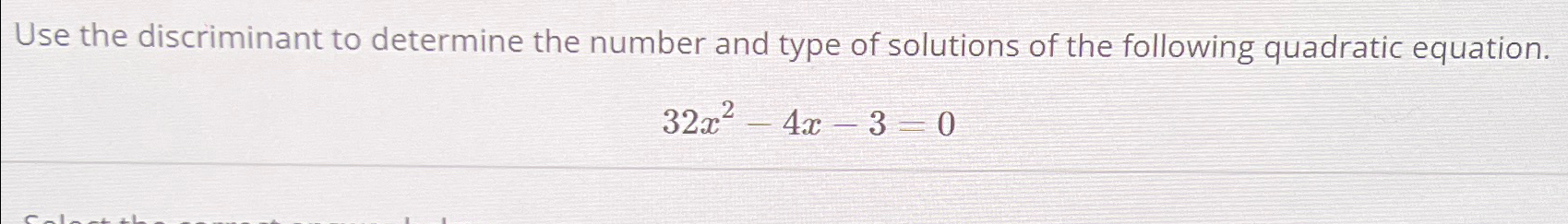 Solved Use the discriminant to determine the number and type | Chegg.com