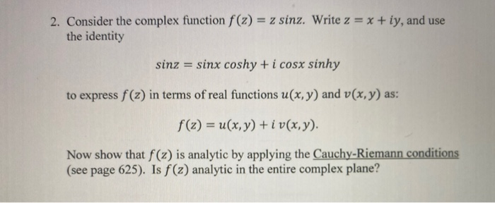 Solved 2. Consider the complex function f(z) = z sinz. Write | Chegg.com