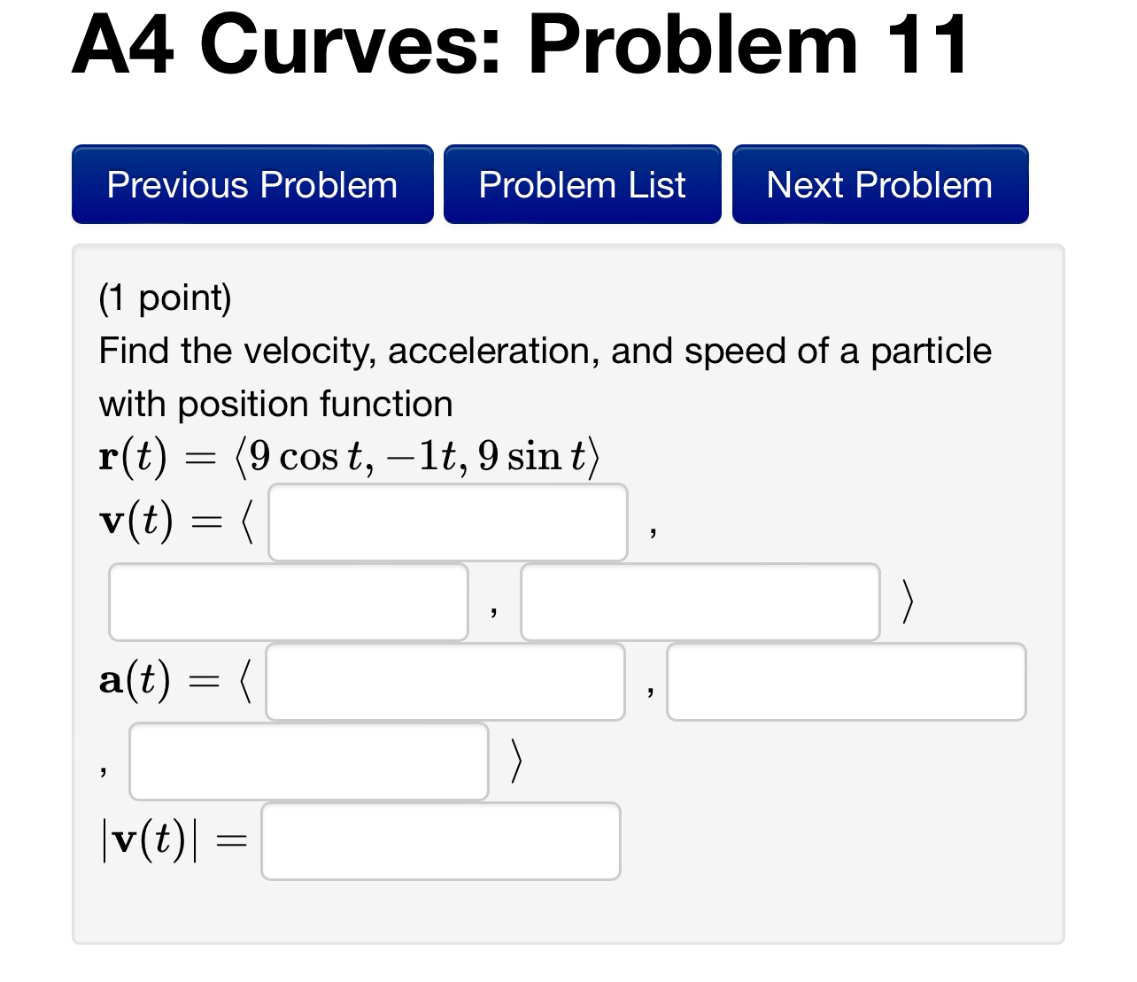 Solved A4 ﻿Curves: Problem 11 (1 ﻿point)Find the velocity, | Chegg.com
