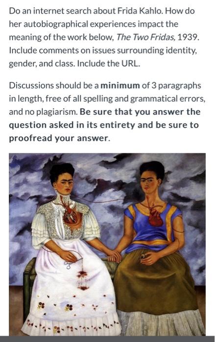 Do an internet search about Frida Kahlo. How do her | Chegg.com