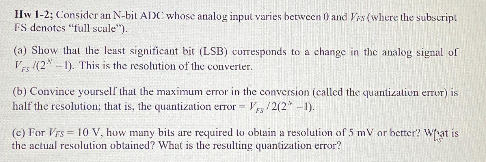 Solved Please explain ; Consider an N-bit ADC whose analog | Chegg.com