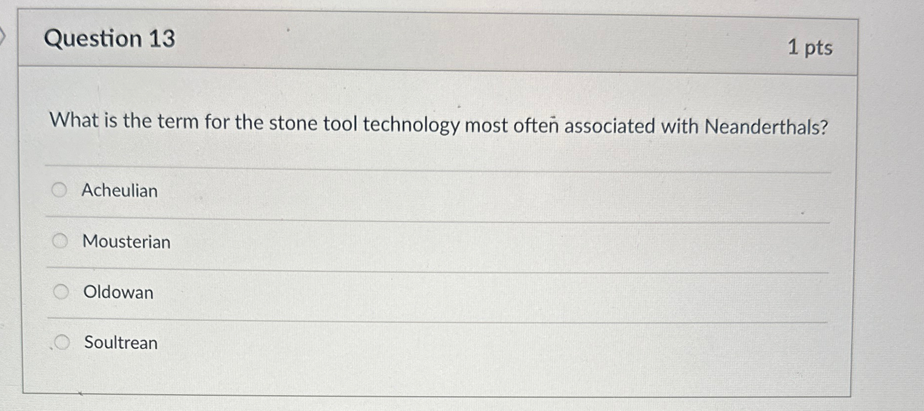 Solved Question 131 ﻿ptsWhat is the term for the stone tool | Chegg.com