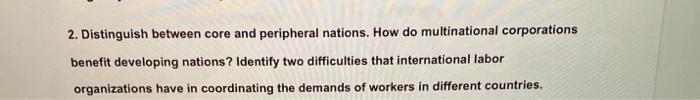 Solved 2. Distinguish between core and peripheral nations. | Chegg.com