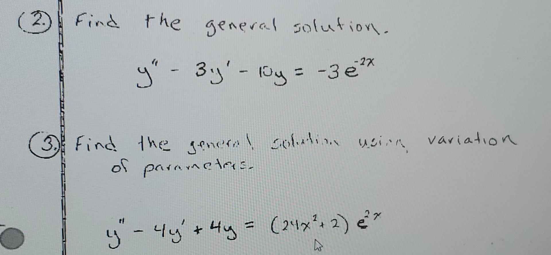 Solved Find the general solution. y′′−3y′−10y=−3e−2x Find | Chegg.com