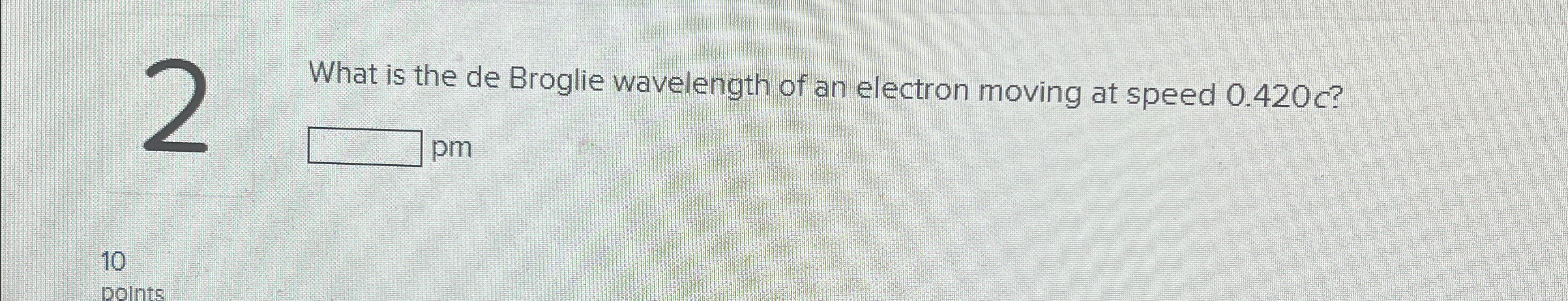 Solved What is the de Broglie wavelength of an electron | Chegg.com