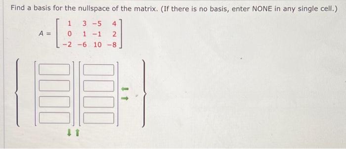 Solved Find a basis for the nullspace of the matrix. (If | Chegg.com