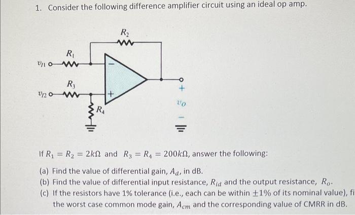 Solved 1. Consider the following difference amplifier | Chegg.com