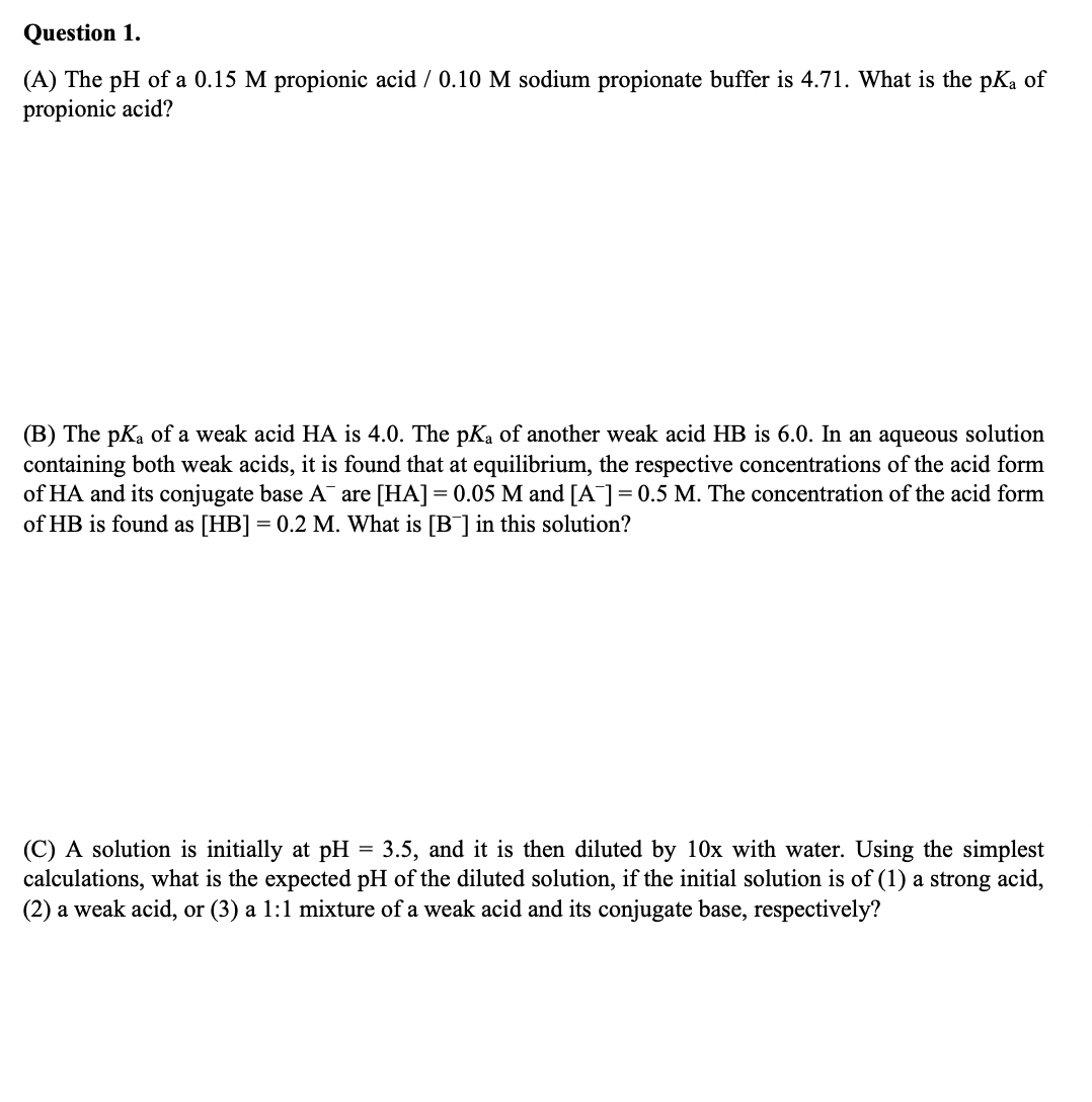 Solved Question 1.(A) ﻿The pH ﻿of a 0.15M ﻿propionic acid | Chegg.com
