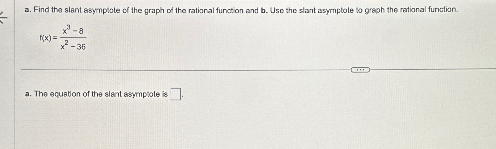 Solved a. ﻿Find the slant asymptote of the graph of the | Chegg.com