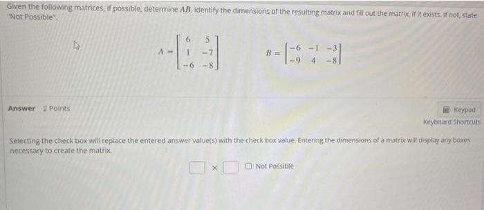 Solved Given the following matrices, if possible, determine | Chegg.com
