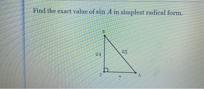 Solved Find the exact value of sin A in simplest radical | Chegg.com
