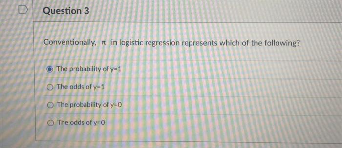 Solved D Question 3 Conventionally, in logistic regression | Chegg.com