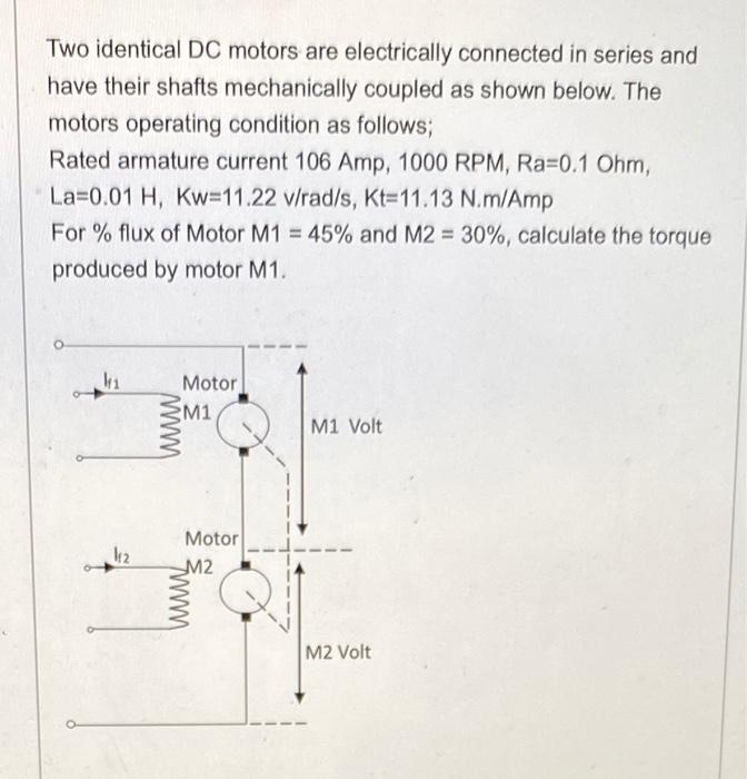 Solved Two identical DC motors are electrically connected in | Chegg.com