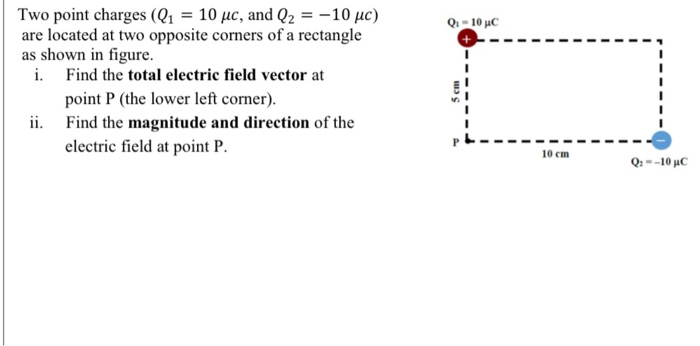 Solved Q-10C Two point charges (Q1 = 10 uc, and Q2 = -10 uc) | Chegg.com