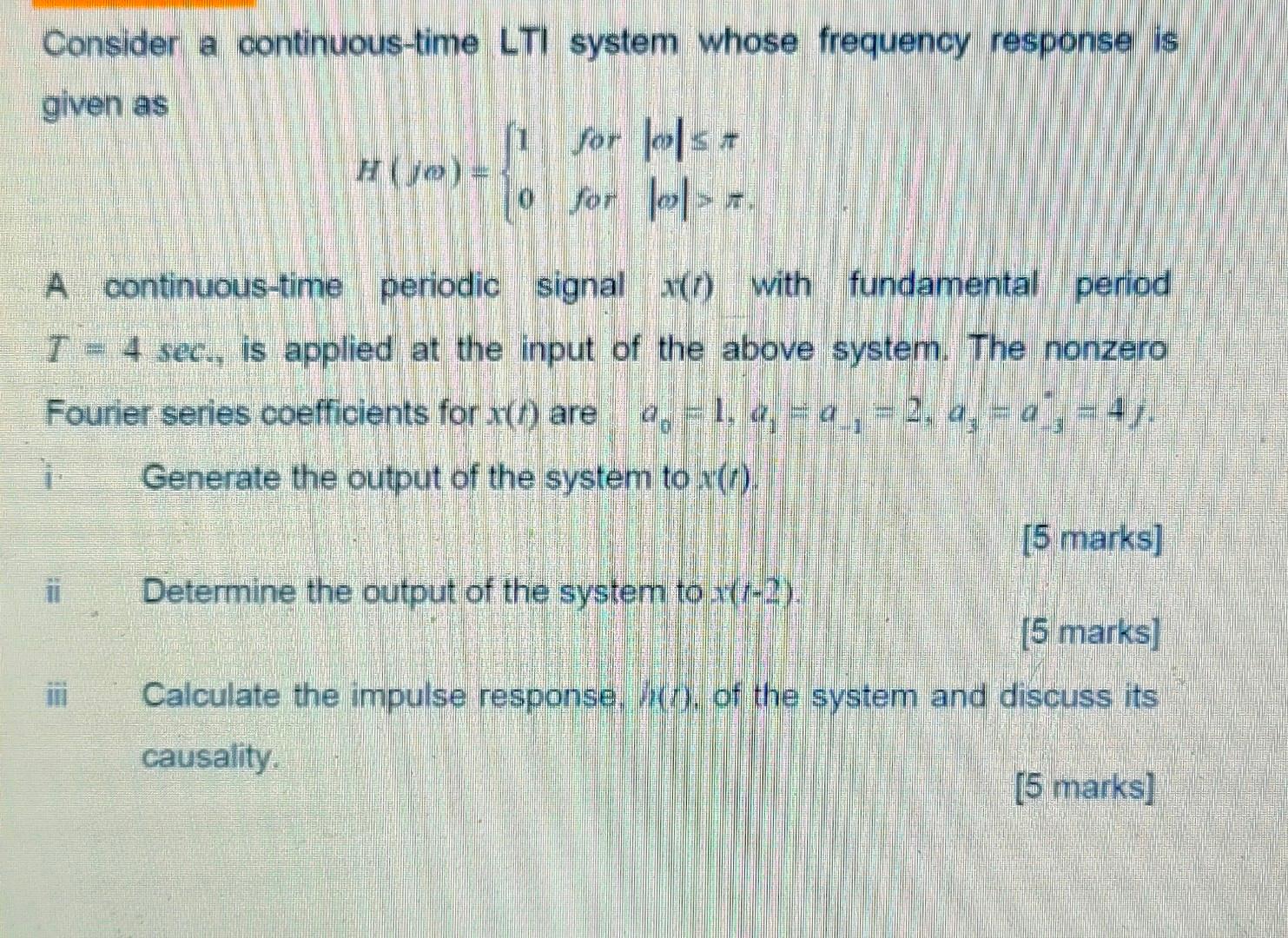 Solved Consider a continuous-time LTI system whose frequency | Chegg.com