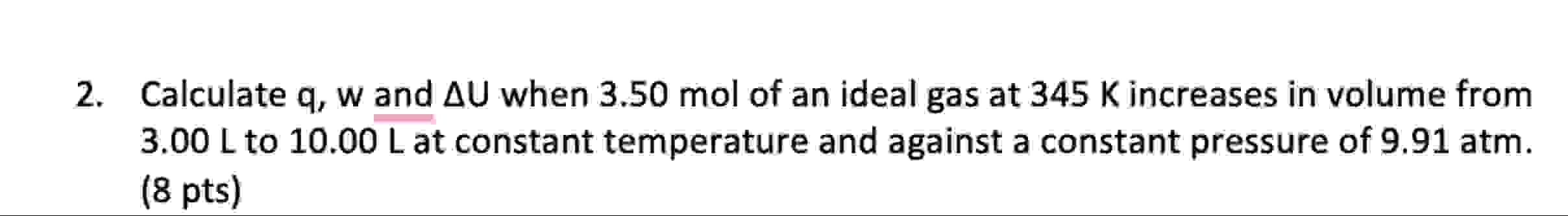 Solved Calculate q,w ﻿and ΔU ﻿when 3.50mol of an ideal gas | Chegg.com