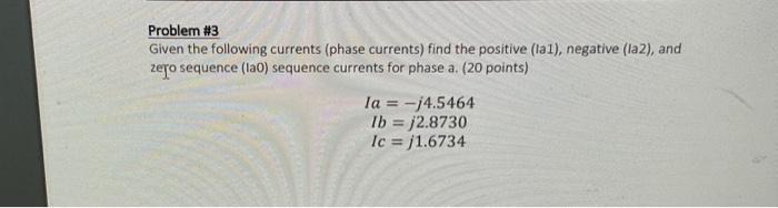 Solved Problem \#3 Given the following currents (phase | Chegg.com