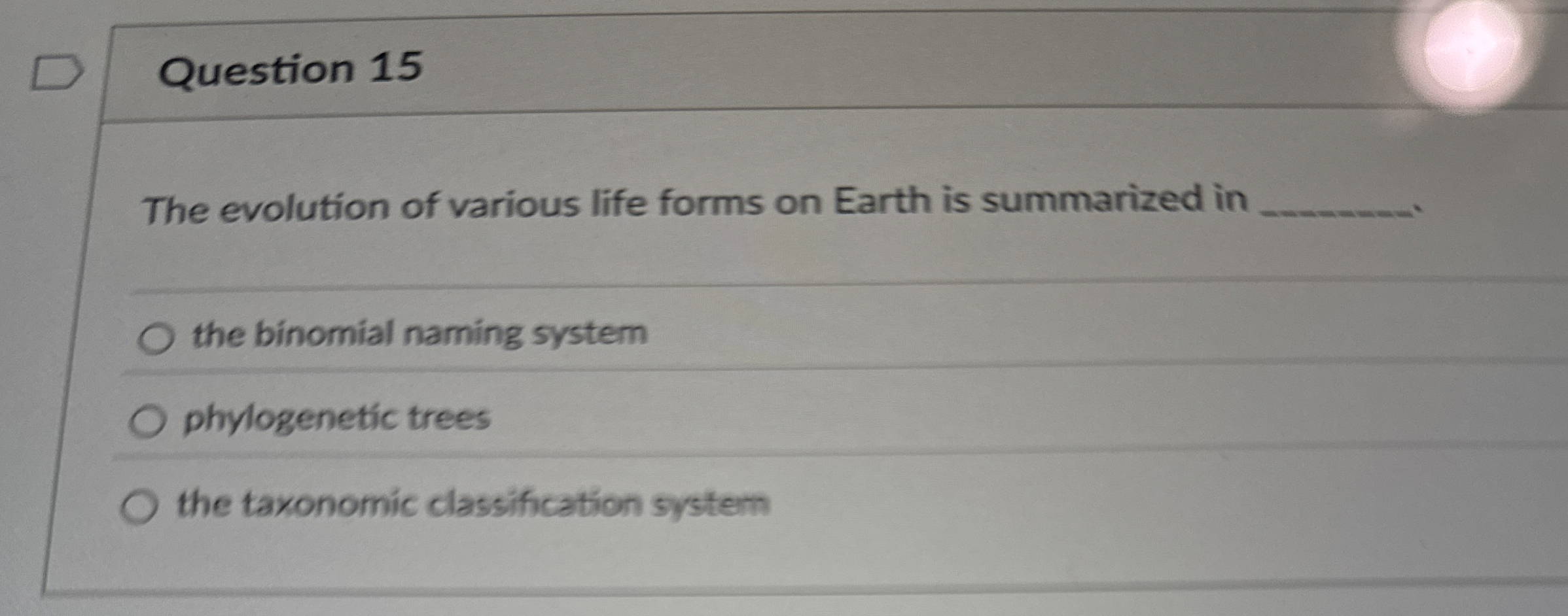 Solved Question 15The evolution of various life forms on | Chegg.com