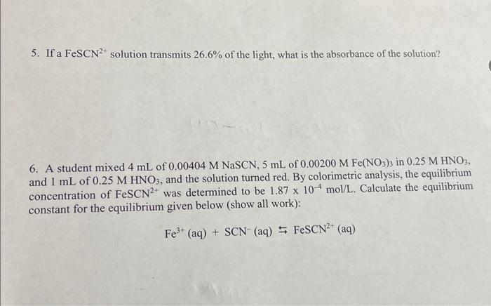 Solved 5. If a FeSCN 2+ solution transmits 26.6% of the | Chegg.com