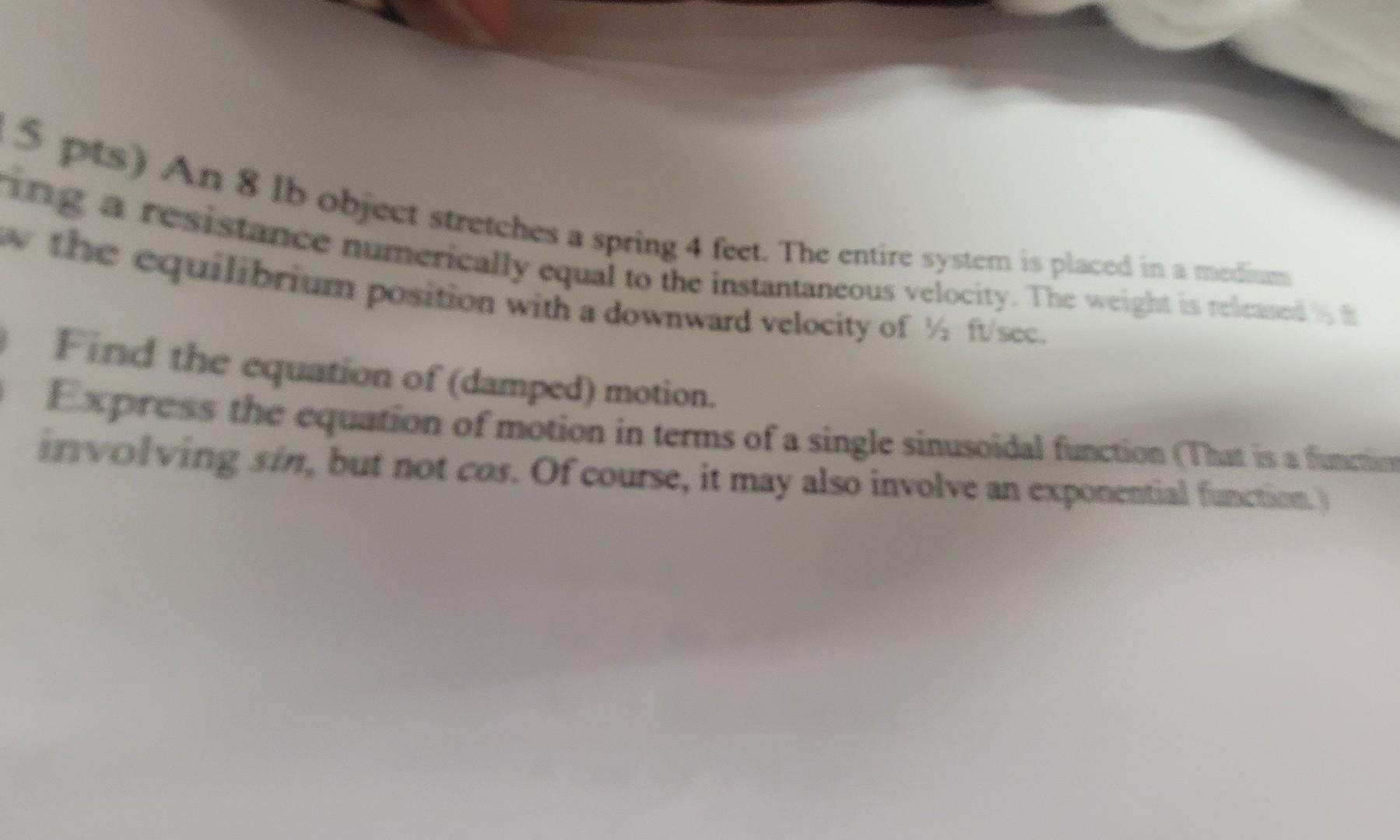 Sts) An 8lb object stretches a spring 4 feet. The | Chegg.com