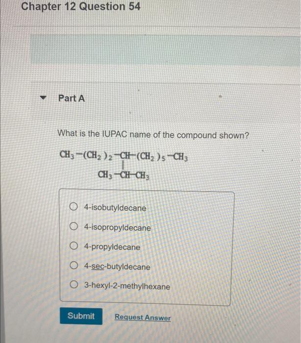 Solved What is the IUPAC name of the compound shown? | Chegg.com