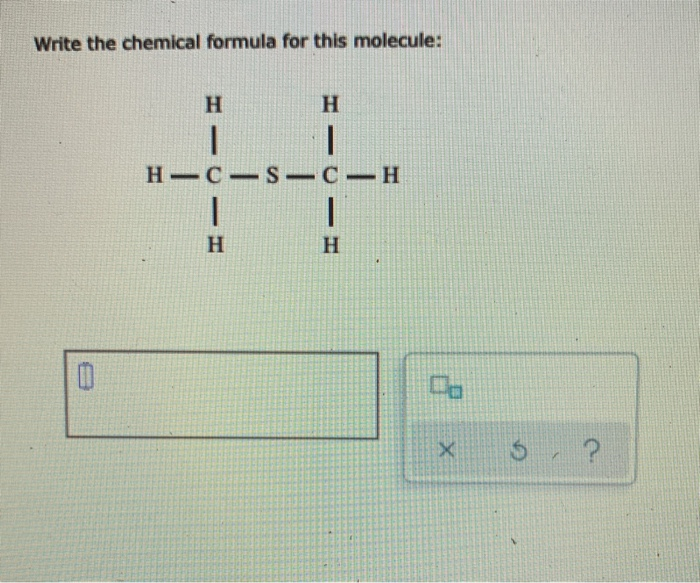 Solved Write the chemical formula for this molecule: H H | 1 | Chegg.com