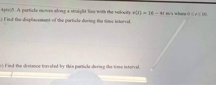 Solved 4 pts)5. A particle moves along a straight line with | Chegg.com