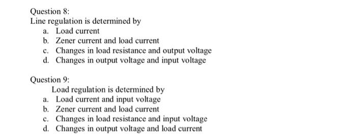 Solved Question 8: Line regulation is determined by a. Load | Chegg.com