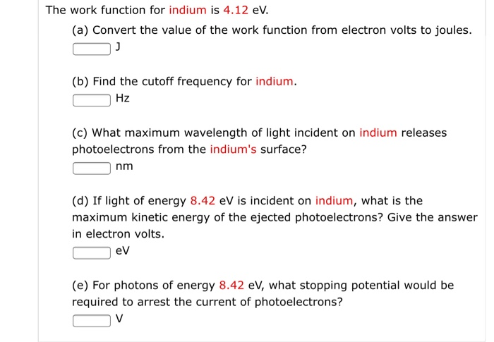 Solved The work function for indium is 4.12 eV. (a) Convert | Chegg.com