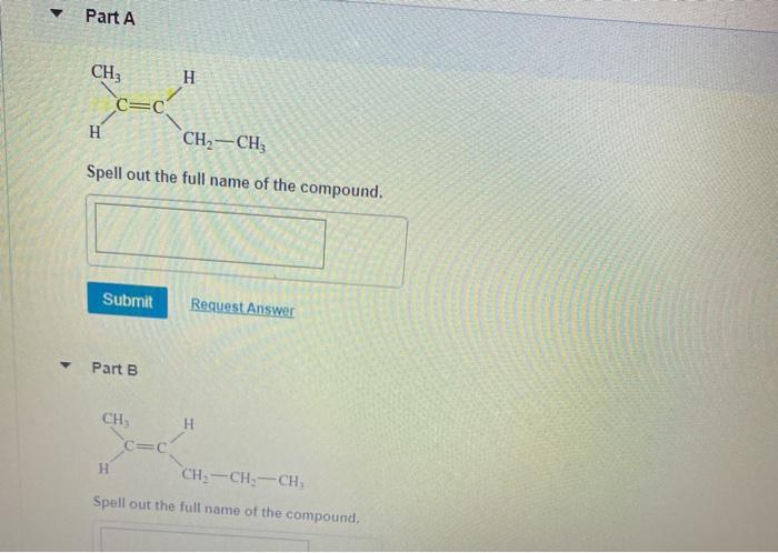 Solved Part A CH3 н C=C H CH2 - CH3 Spell out the full name | Chegg.com