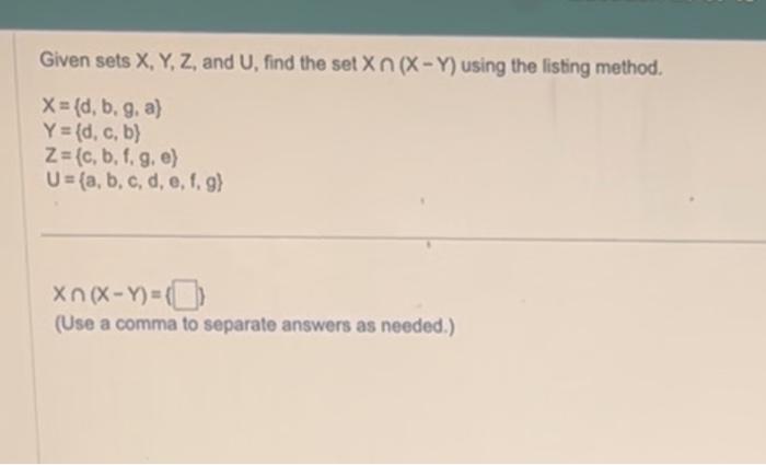 Solved Given sets X, Y, Z, and U, find the set Xn (X-Y) | Chegg.com