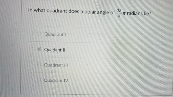 Solved In what quadrant does a polar angle of a radians lie? | Chegg.com