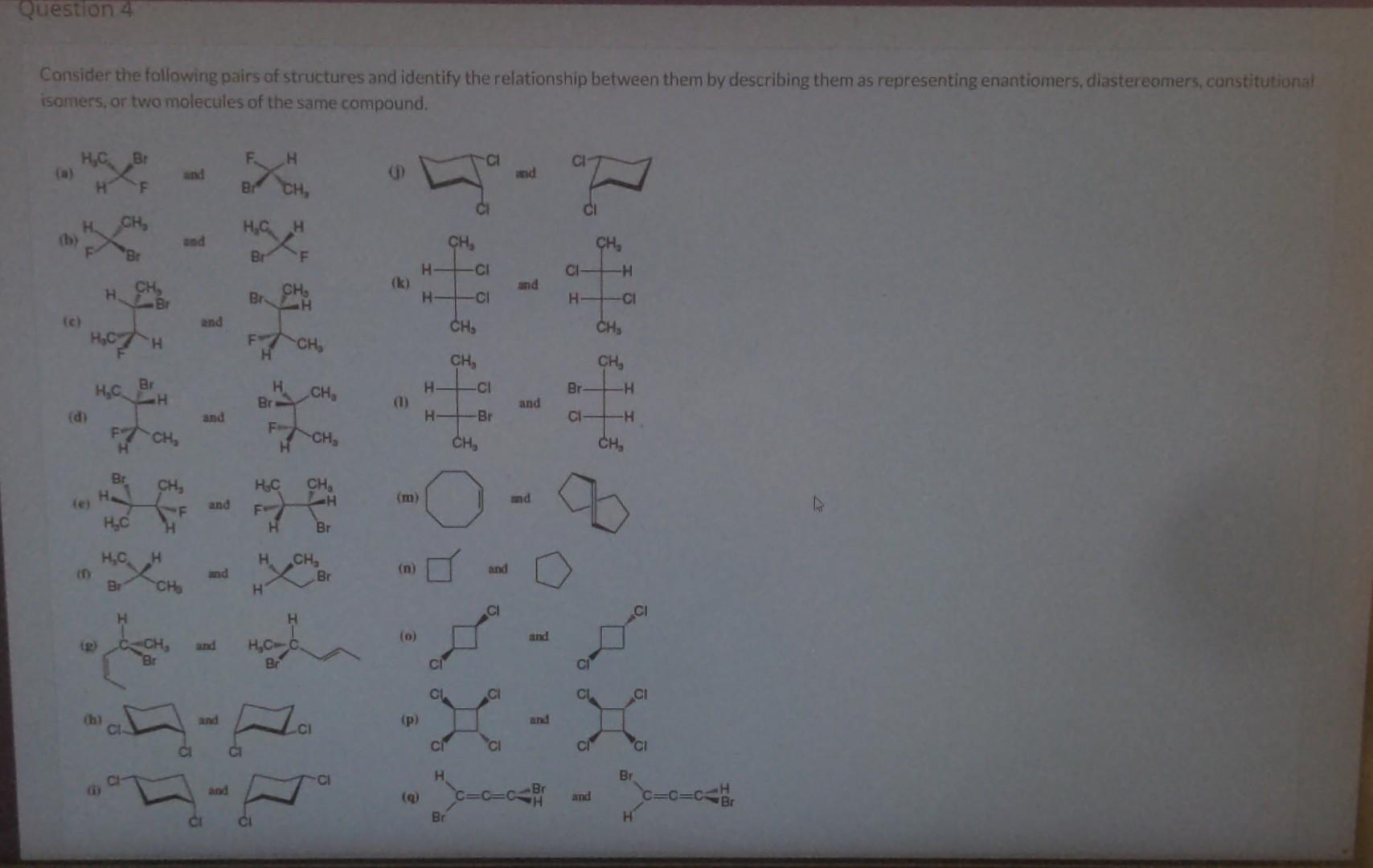 Solved describe each structure group as enantiomers, | Chegg.com