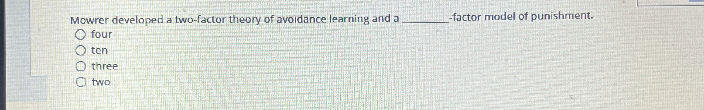 Solved Mowrer developed a two-factor theory of avoidance | Chegg.com
