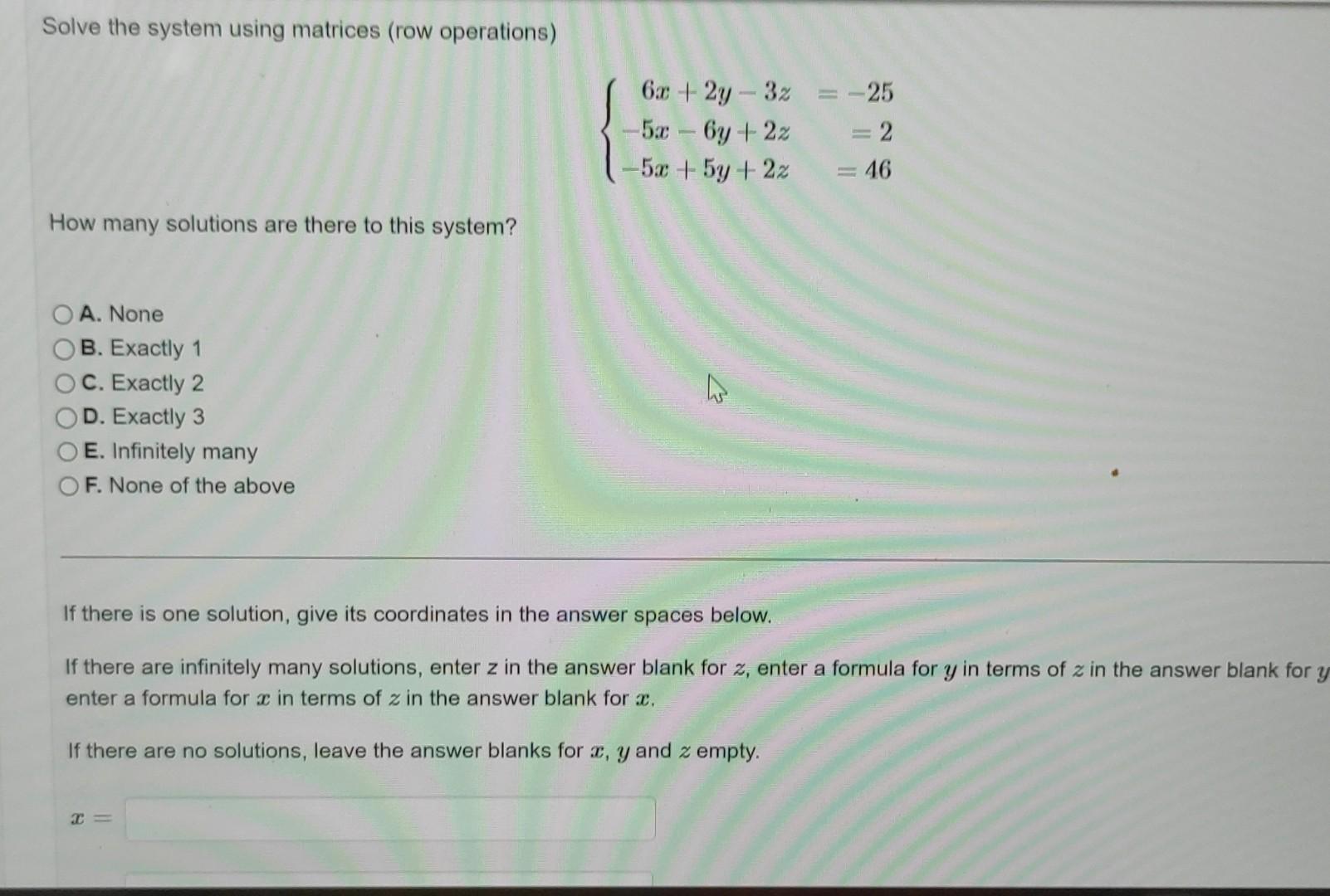 Solved Solve the system using matrices (row operations) | Chegg.com